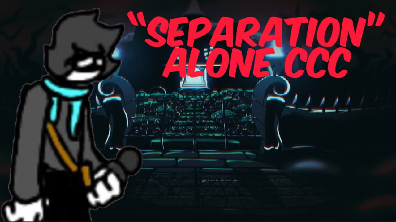 [FNF] “Separation”-Alone CCC - YouTube