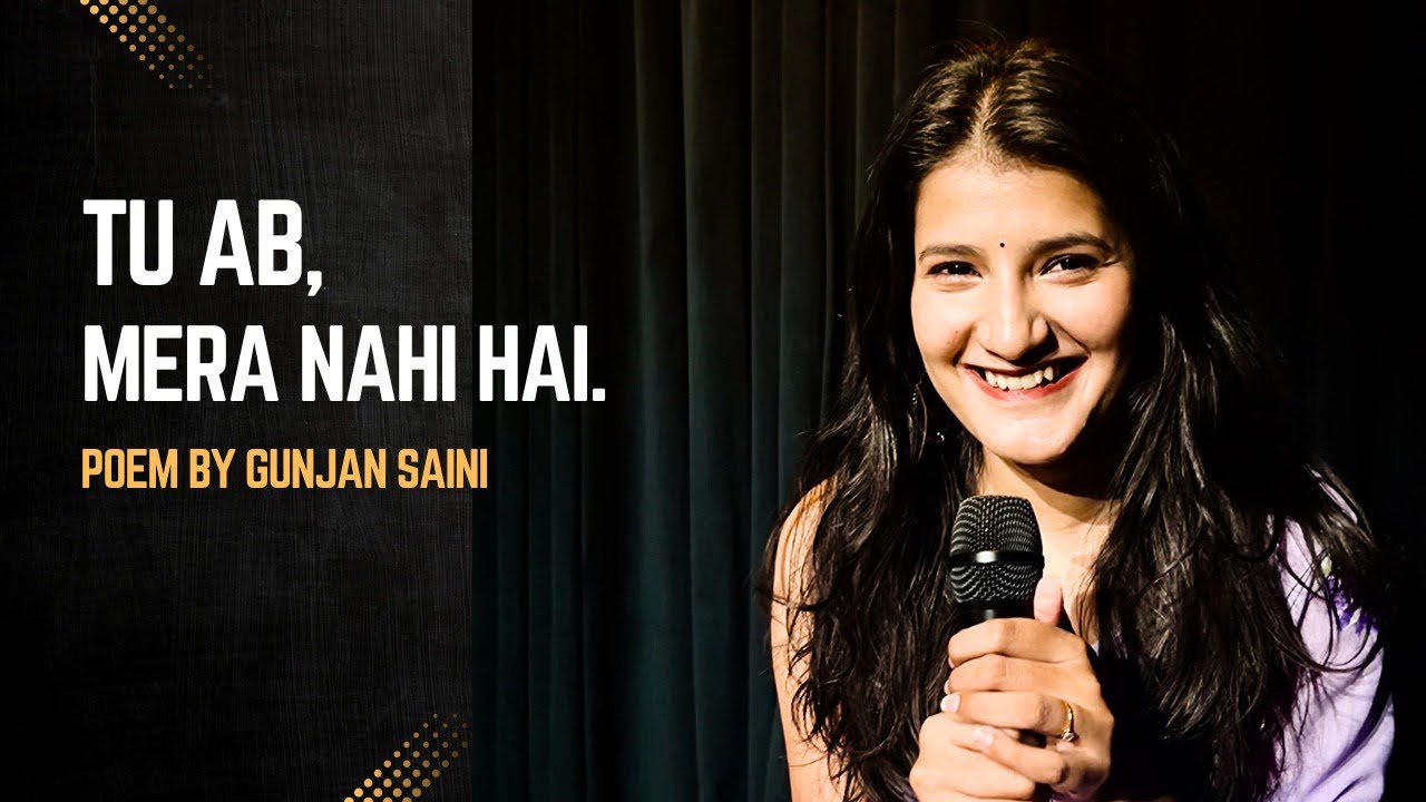 Tu mera nahi hai - heartbreak poem - Gunjan Saini - YouTube