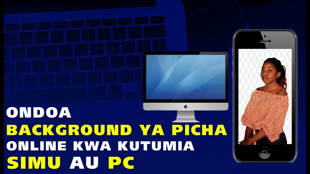 JINSI YA KUONDOA BACKGROUND YA PICHA MTANDAONI (HOW TO REMOVE ...