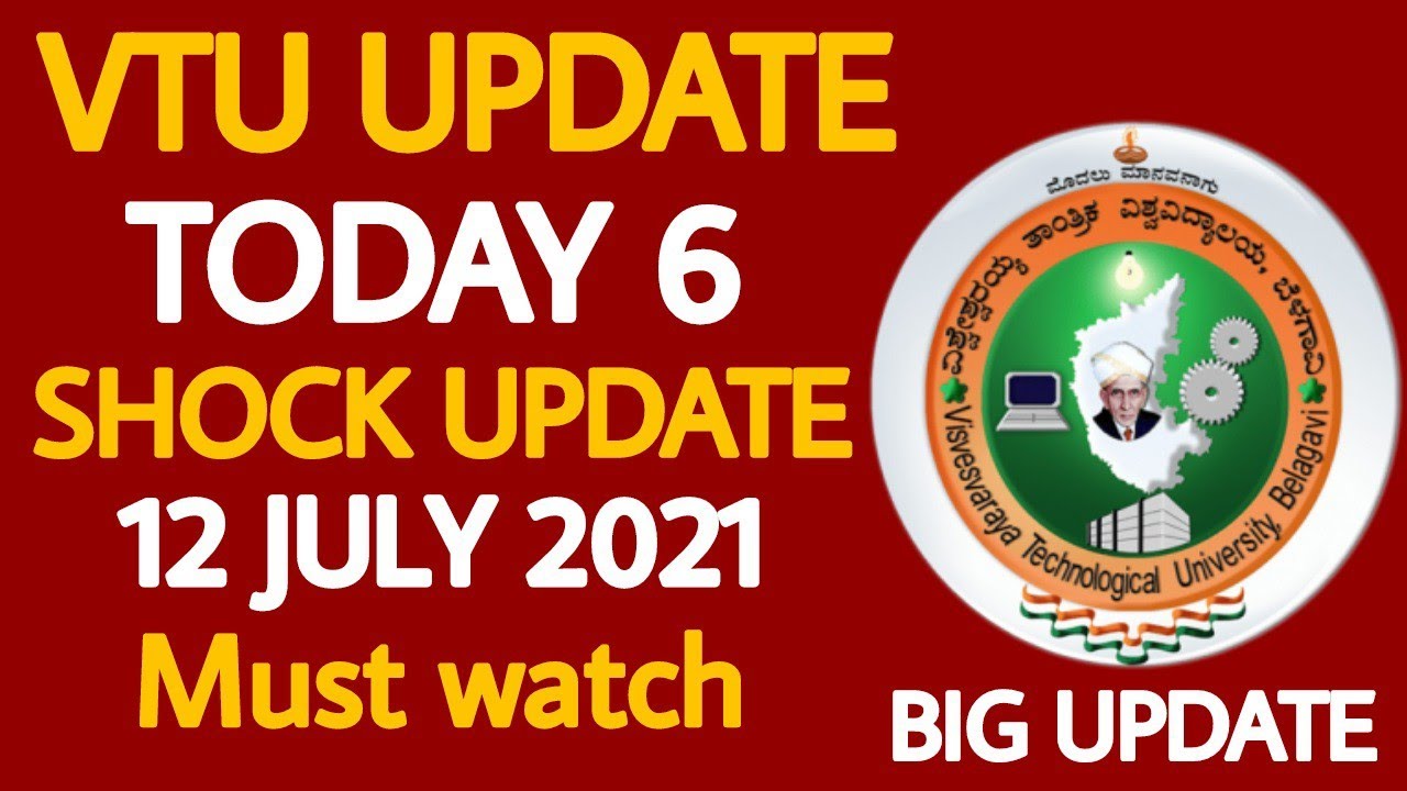 VTU UPDATE:12 JULY 2021|TODAY 6 UPDATES IN VTU|VTU TODAY UPDATES|VTU ...