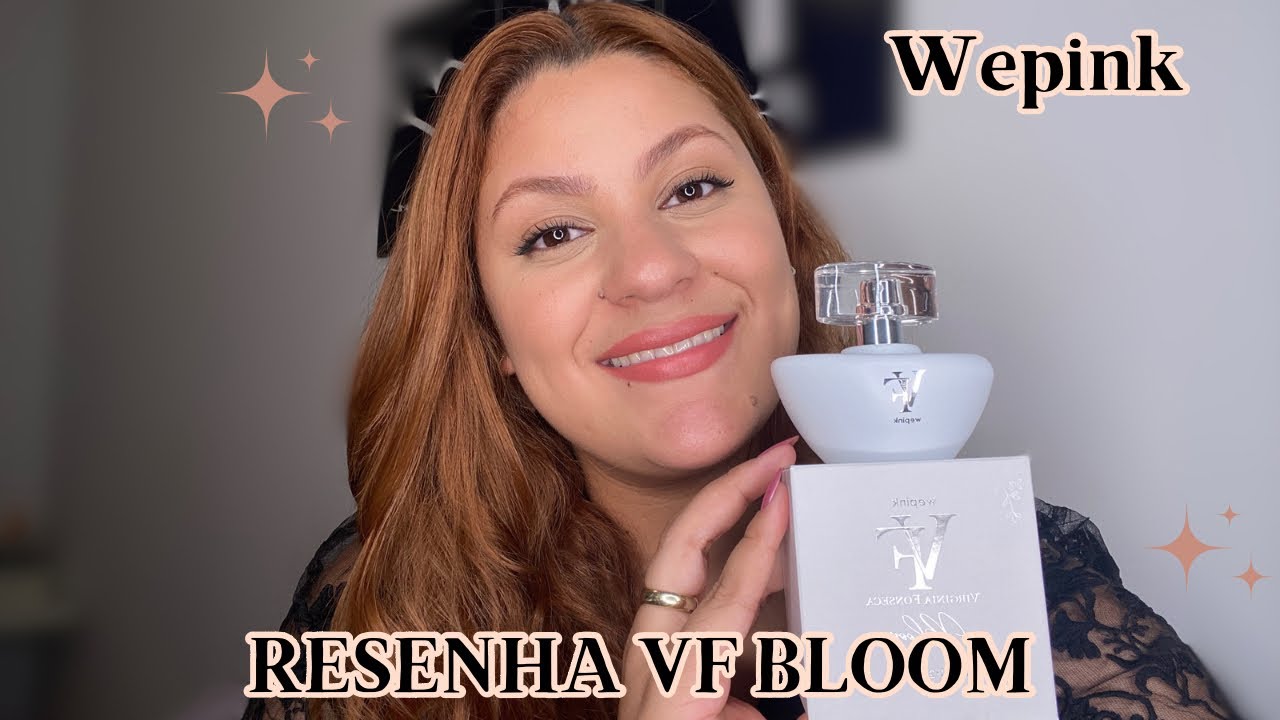Resenha perfume VF Bloom - Virgínia Wepink - YouTube