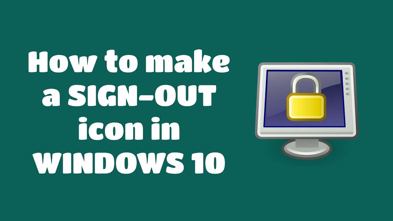 How to make a Sign Out icon for your Windows 10 desktop - YouTube