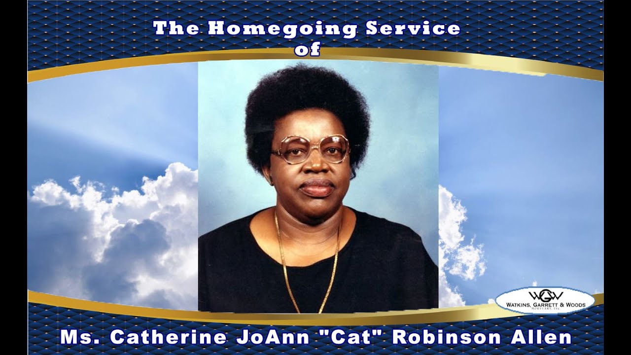 The Homegoing Service of Ms. Catherine JoAnn "Cat" Robinson Allen - YouTube