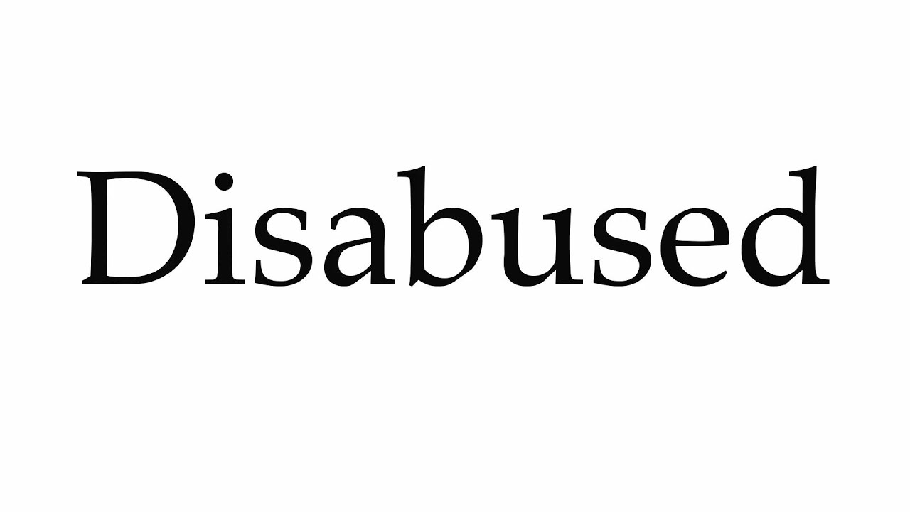How to Pronounce Disabused - YouTube