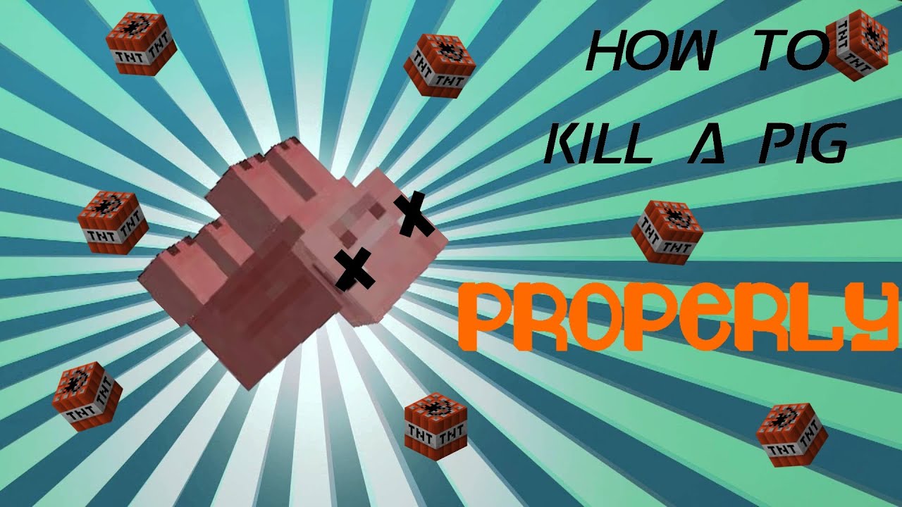 How to kill a pig PROPERLY in Minecraft - YouTube