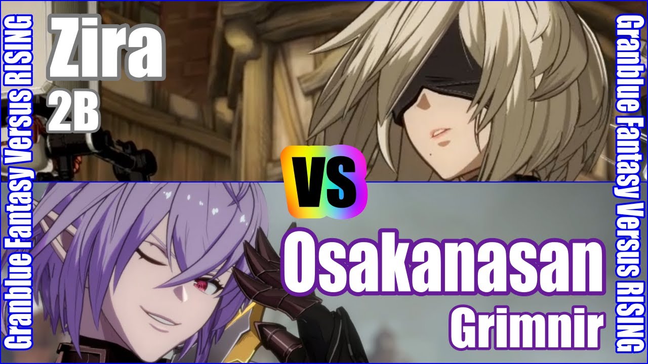 [GBVSR] (4K) Granblue Fantasy Versus Rising Rank match Zira (2B) vs ...
