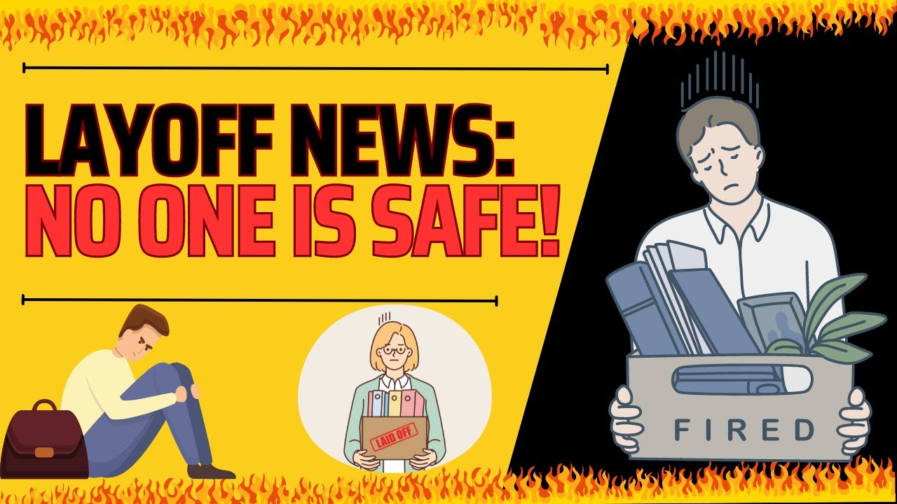 Layoff News: No One Is Safe! - YouTube