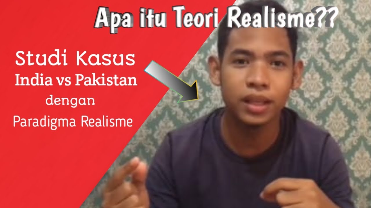 Teori Realisme | Studi kasus India vs Pakistan #belajarHI - YouTube