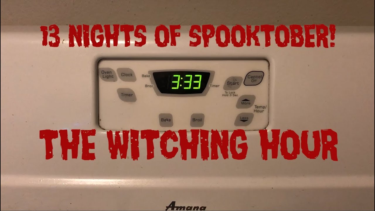 THE WITCHING HOUR - 13 Nights of Spooktober - YouTube