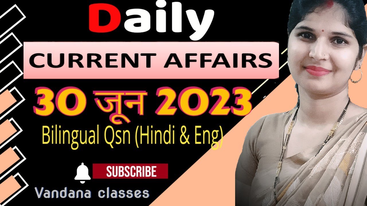 Daily Current Affairs 30 june 2023 | Today Current Affairs 2023 | NDA CDS SSC and All exam - YouTube