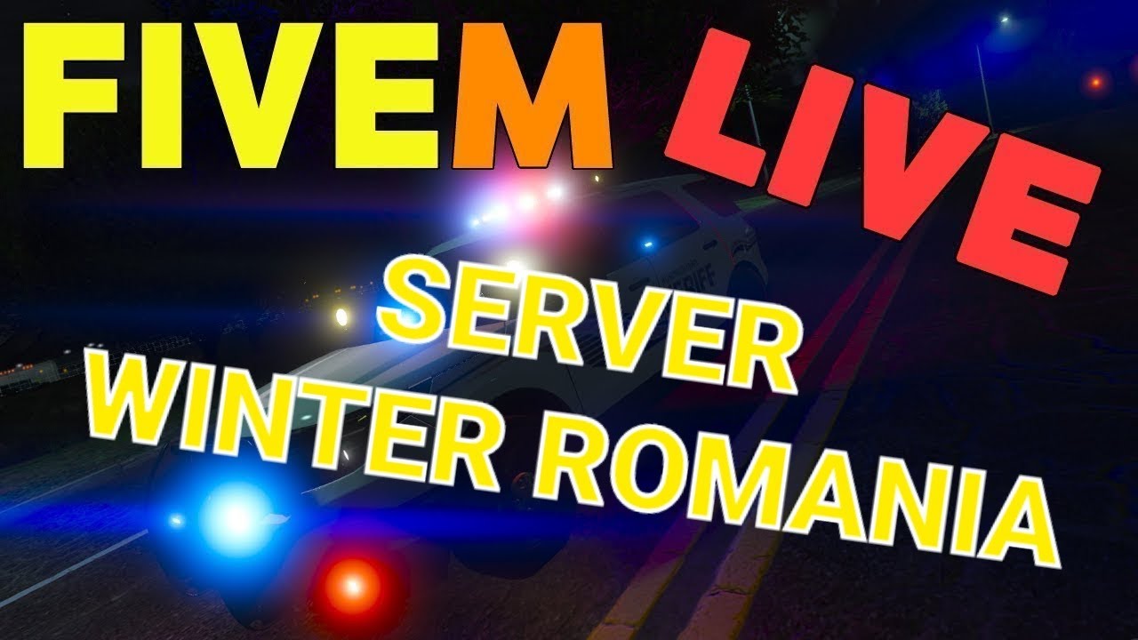 LIVE/FIVEM ROMANIA/SERVER WINTER ROMANIA/GTA 5 ONLINE - YouTube