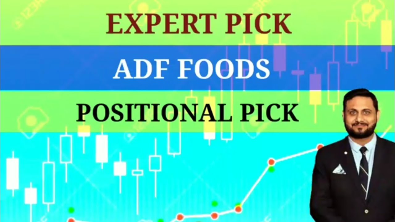 ADF FOODS | ADF FOODS SHARE | EXPERT OPENION ON ADF FOODS - YouTube