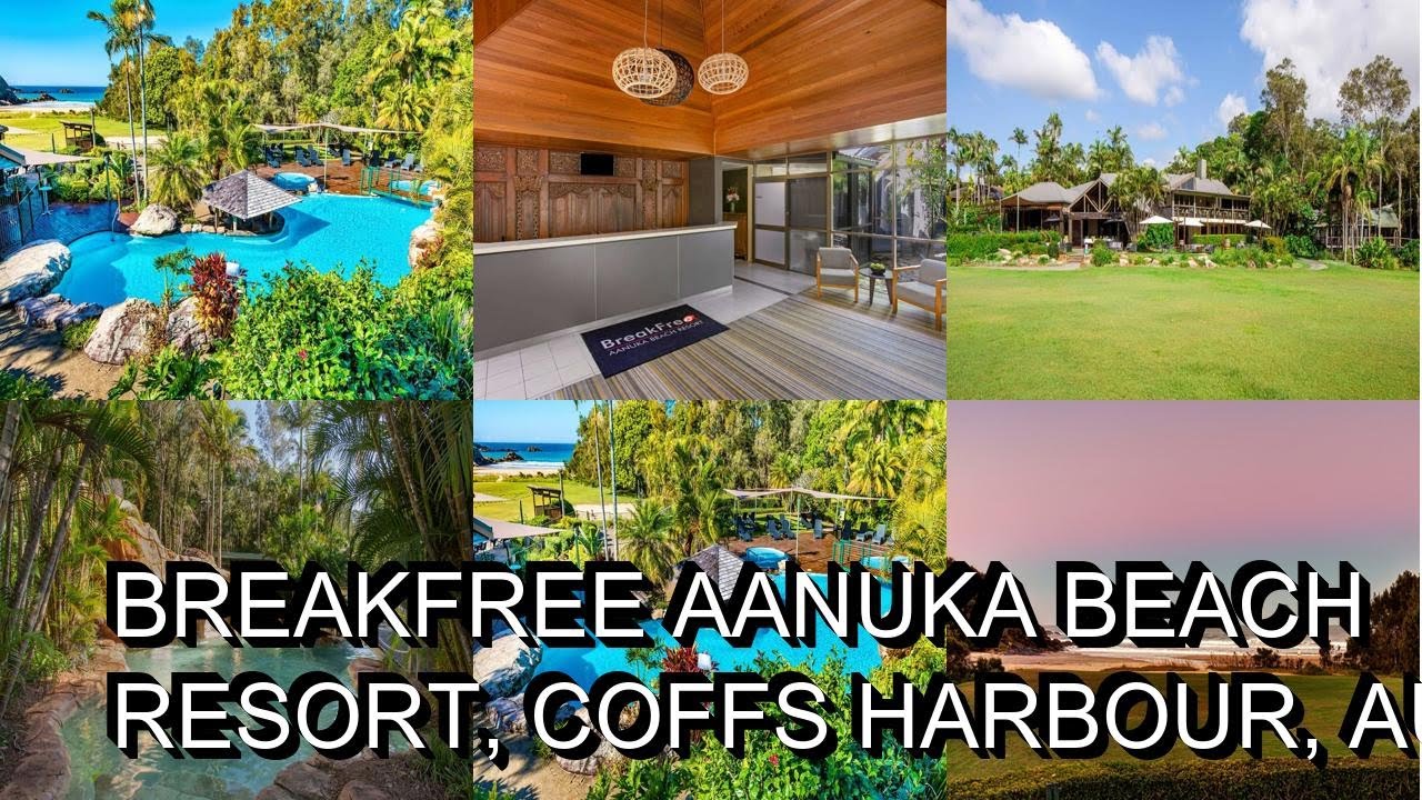 BreakFree Aanuka Beach Resort, Coffs Harbour, Australia - YouTube
