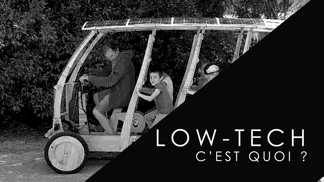 C'est quoi la low-tech ? Tentative de définition - YouTube