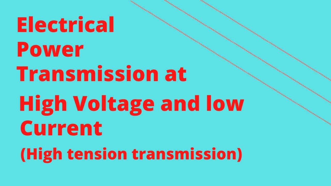 Power transmission at high voltage and low current - YouTube
