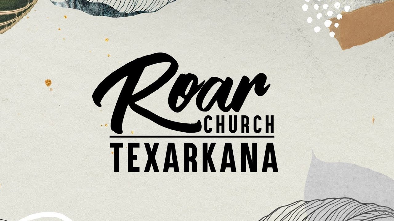 Roar Church Texarkana 11-17-2019 - YouTube