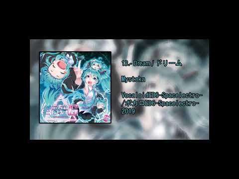 13 Dream /ドリーム - Mysteka - Spacelectro ‎– ボカロEDM6 - YouTube