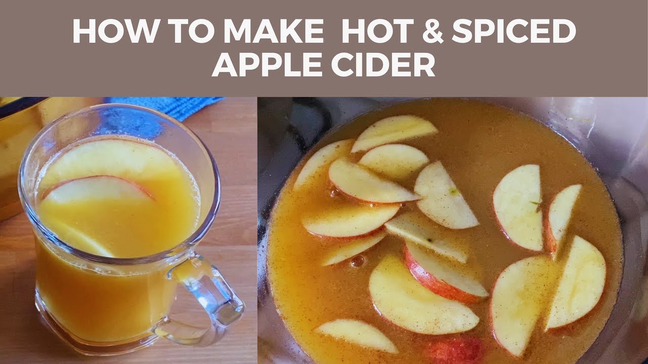 How to Make Hot & Spiced Apple Cider | Simple Recipe | Holiday Recipe ...