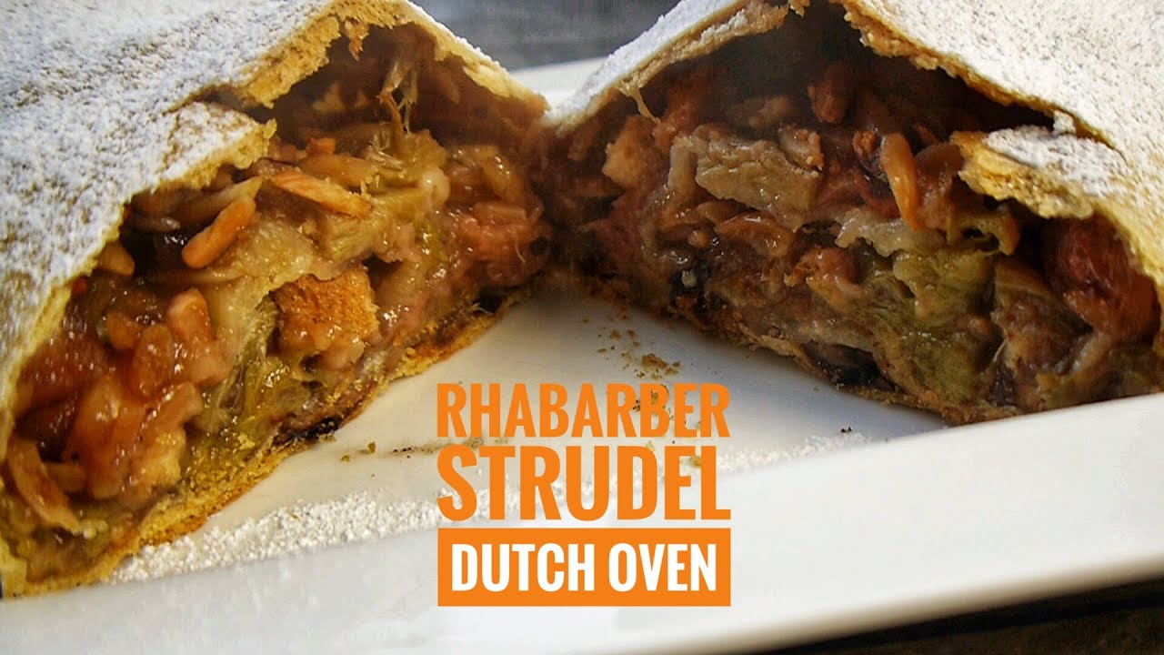 #106: Rhabarberstrudel - perfekter Strudel aus dem Dutch Oven ...