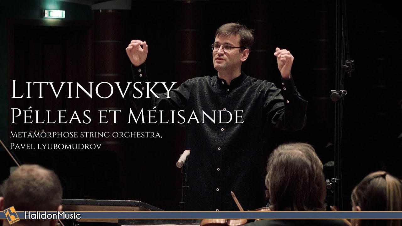 Litvinovsky - Pélleas et Mélisande (Suite for String Orchestra) - YouTube