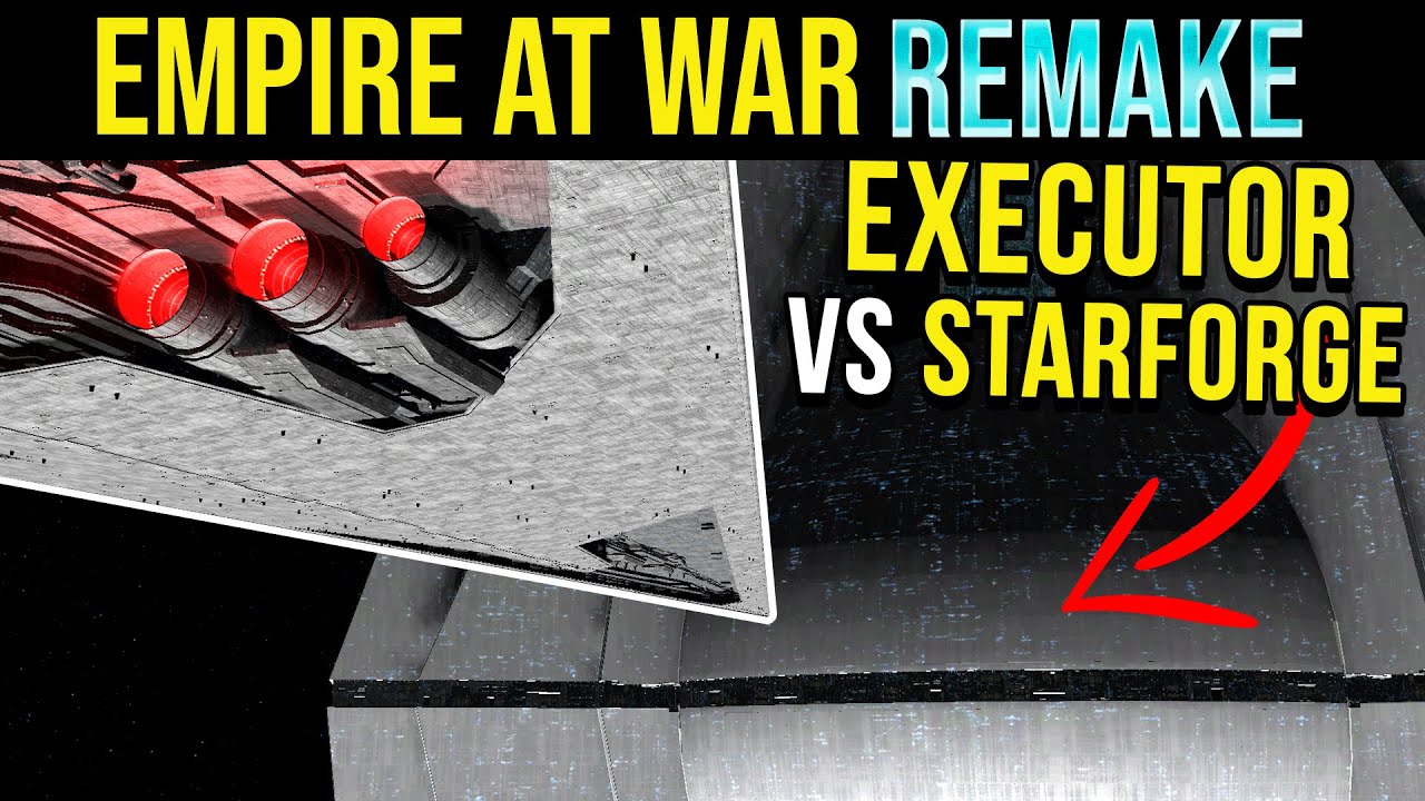 STARFORGE vs EXECUTOR SUPER STAR DESTROYER in Empire at War Remake ...