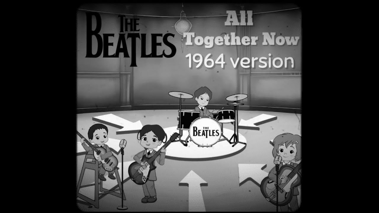 The Beatles - All Together Now - 1964 Version (Cover) - YouTube
