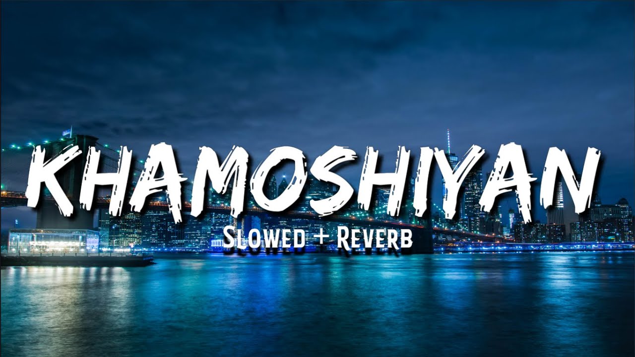 Khamoshiyan (Lyrics) Full Song| Arijit Singh | DARK MUSICS - YouTube