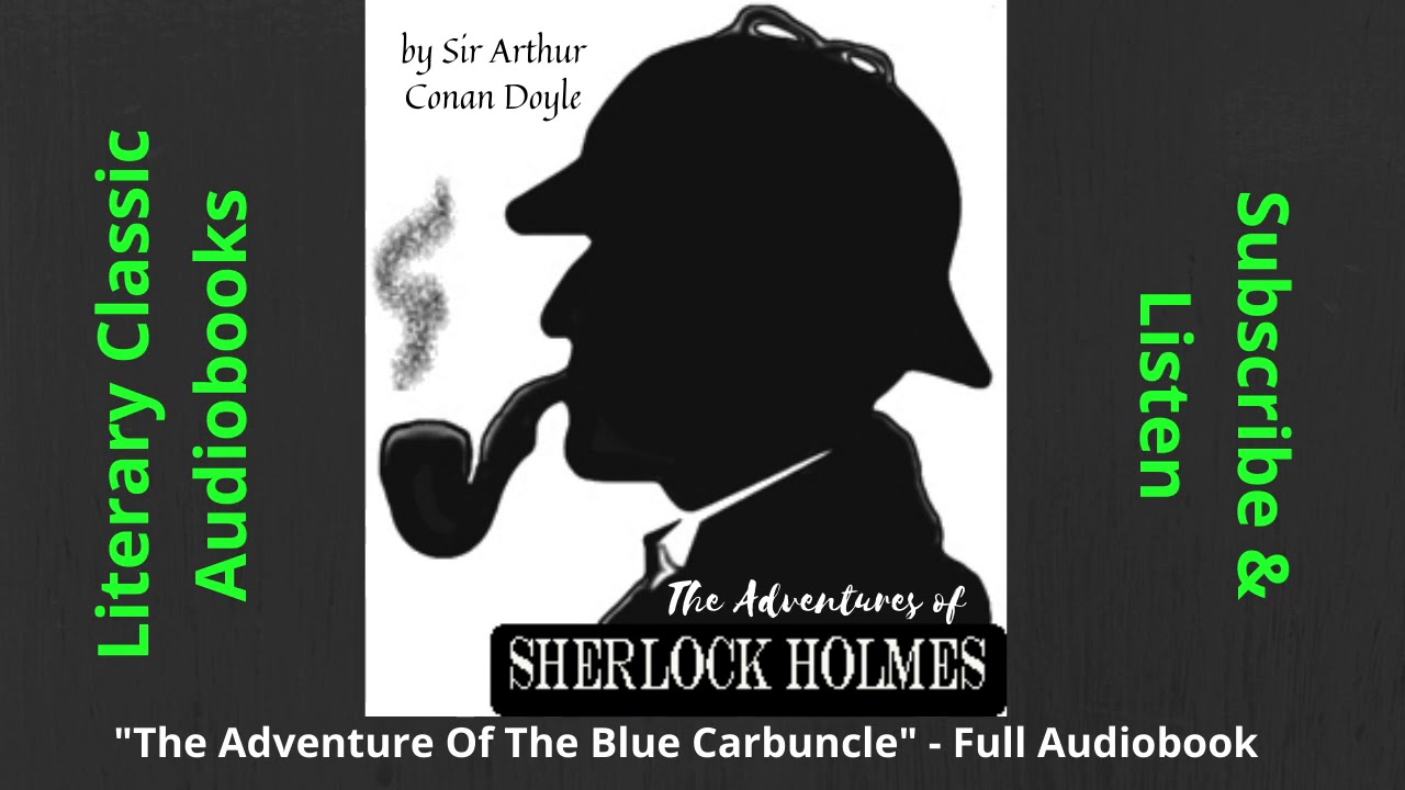 Sherlock Holmes - 'The Adventure Of The Blue Carbuncle' Full Audiobook ...
