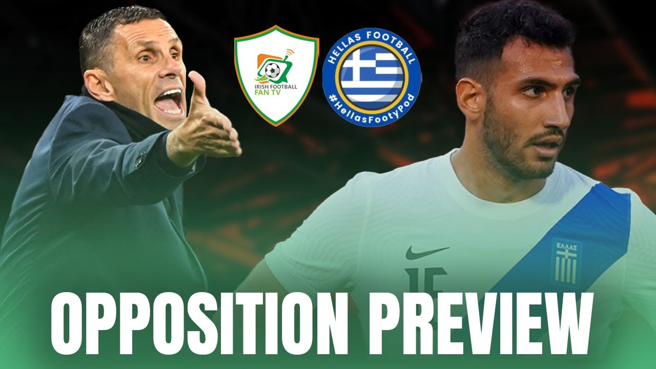 Euro 2024 Qualifier Greece vs Republic of Ireland | Opposition Preview ...