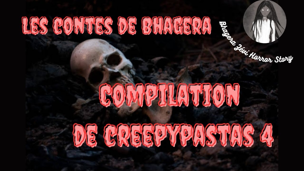 Les contes de Bhagera compilation de creepypastas n°4[creepypastas vf ...