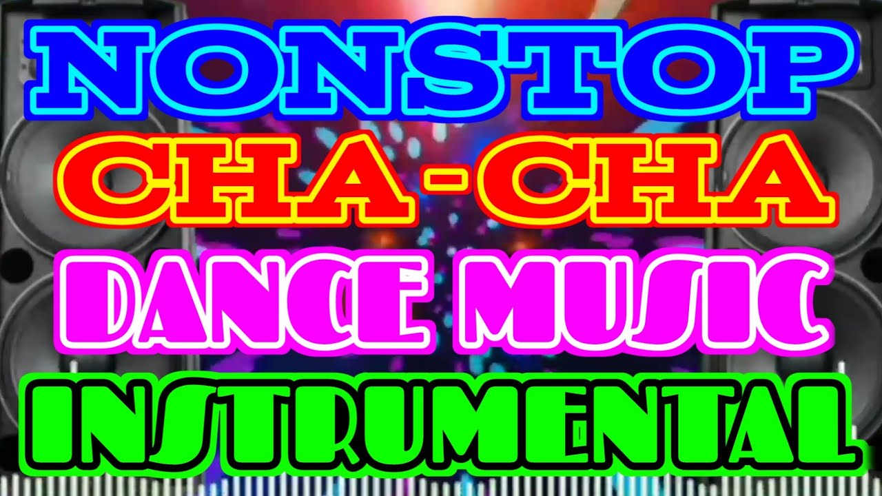 Non-Stop Cha Cha Instrumental | Party Music | Dance Music Remix - YouTube