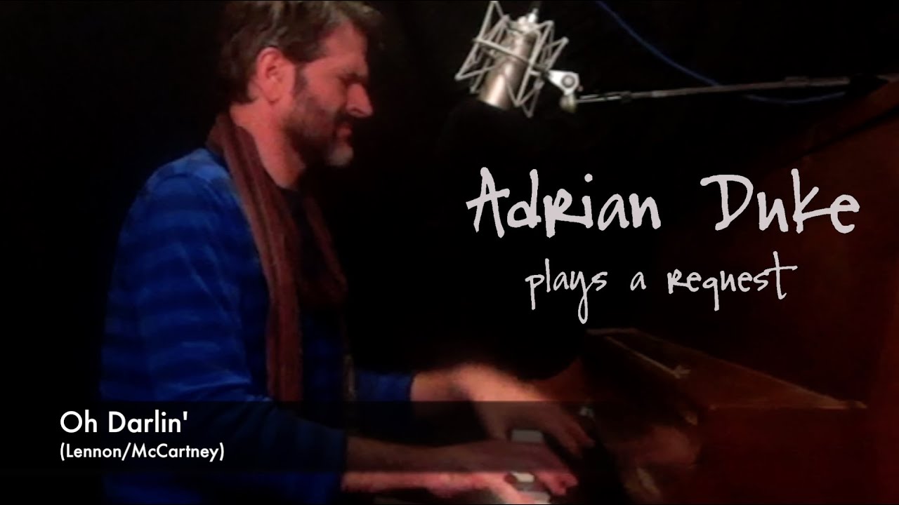 Adrian Duke Plays A Request: Oh Darlin' - YouTube
