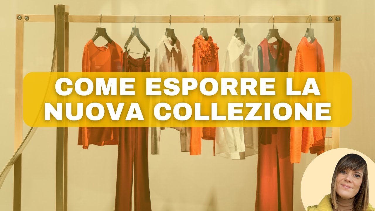 Come esporre la Nuova Collezione? - YouTube