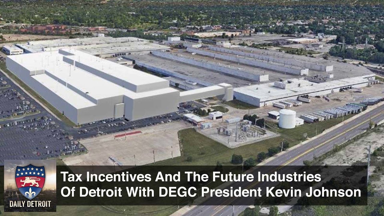 Tax Incentives And The Future Industries Of Detroit With DEGC President ...