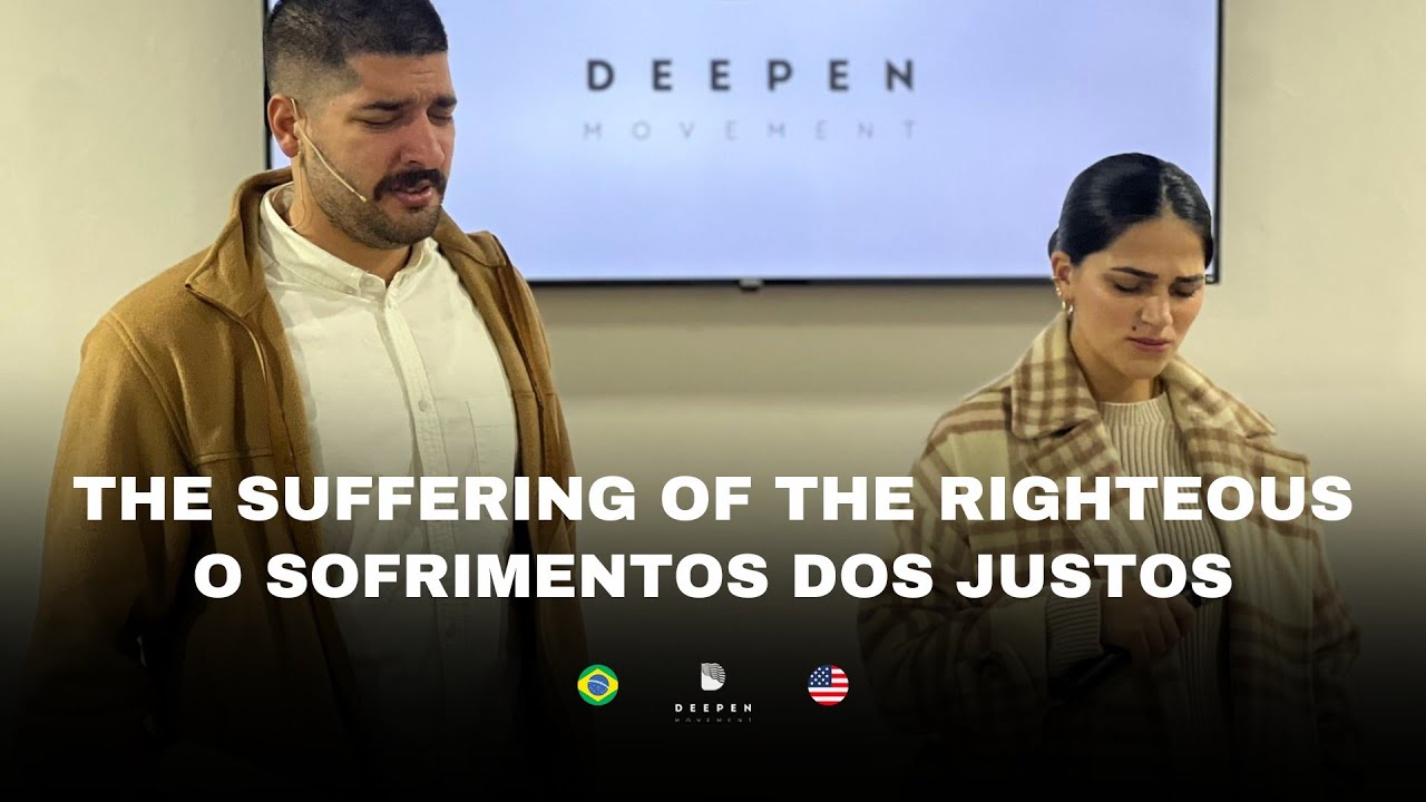 THE SUFFERING OF THE RIGHTEOUS | O SOFRIMENTO DOS JUSTOS - DEEPEN ...