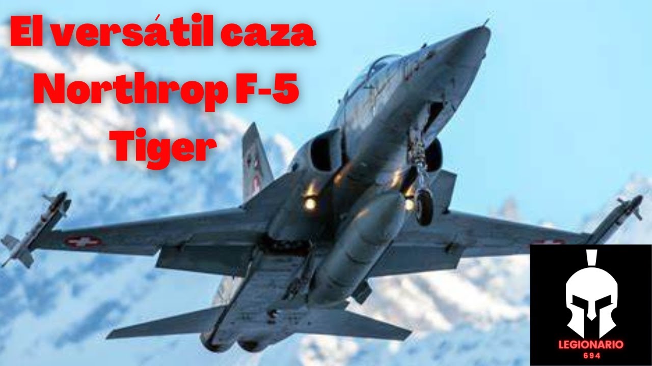 Northrop F 5 Tiger, el caza más versátil. - YouTube