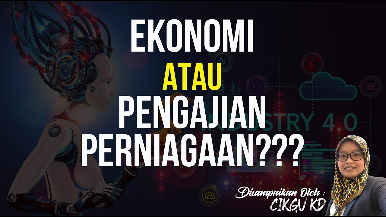 TIPS PILIH SUBJEK STPM : EKONOMI vs PENGAJIAN PERNIAGAAN - YouTube