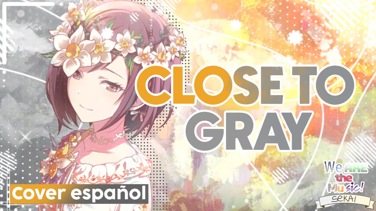 Close To Gray [限りなく灰色へ] COVER ESPAÑOL - YouTube