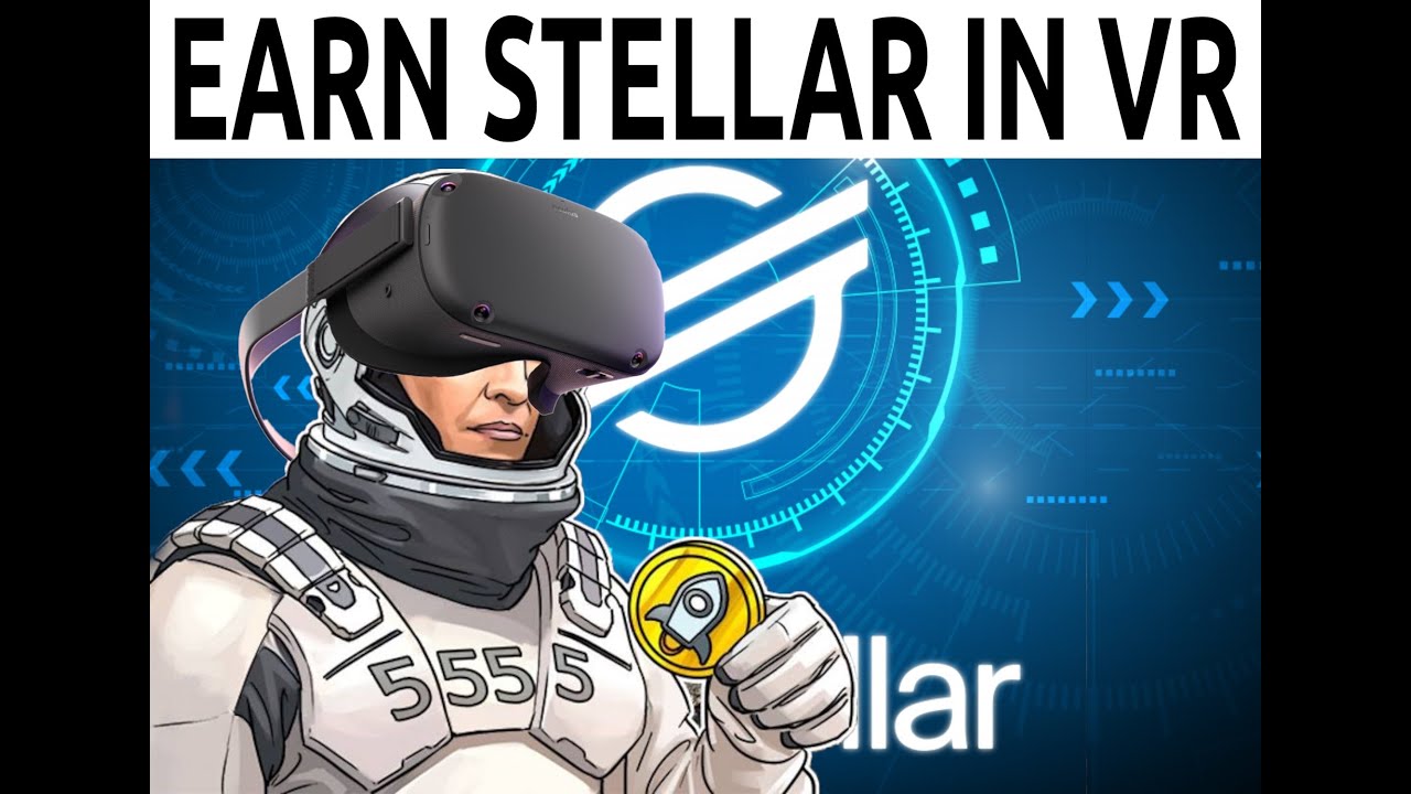 Earn Stellar XLM in VR Released - YouTube