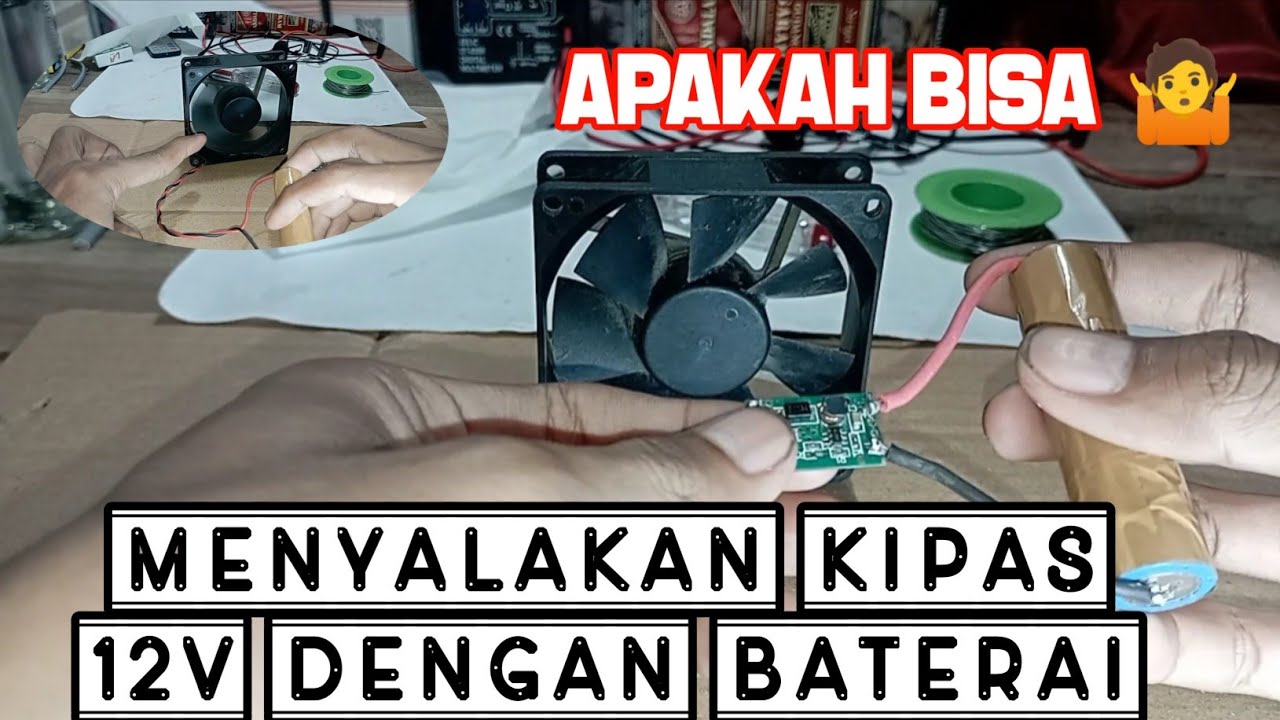 menyalakan kipas 12v dengan baterai apakah bisa - YouTube