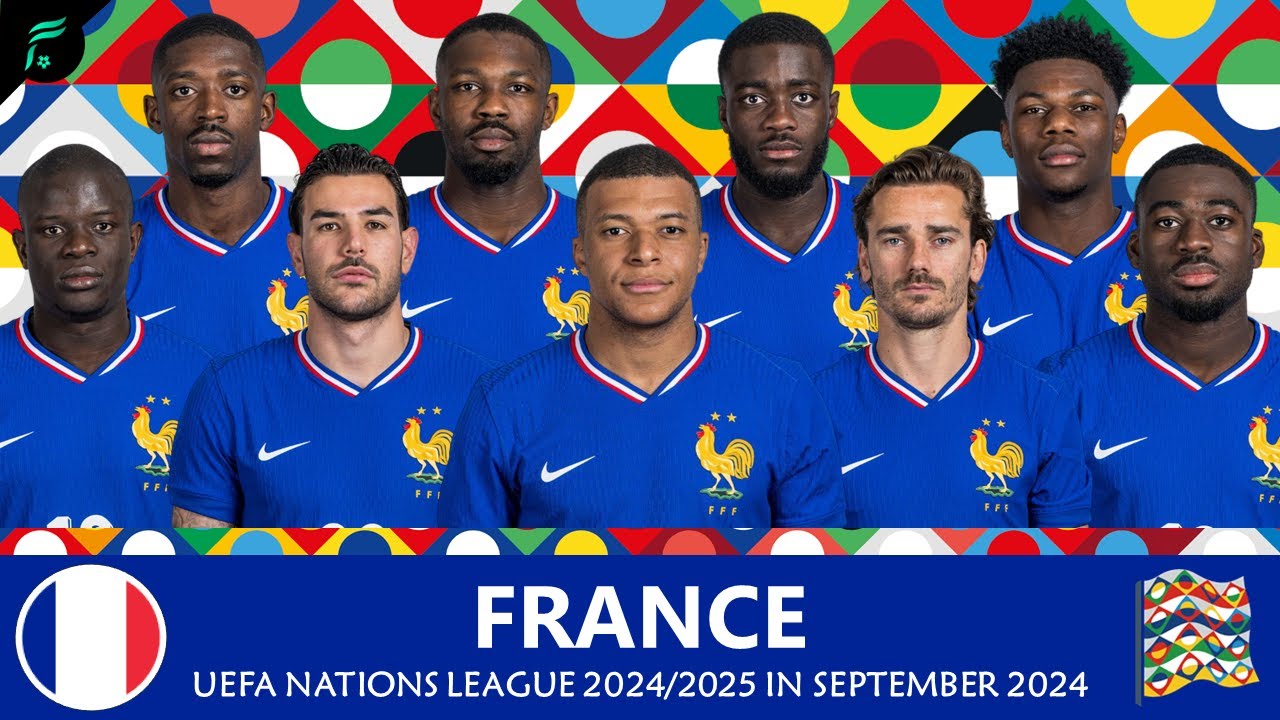 FRANCE 🇨🇵 SQUAD UEFA Nations League 2024/2025 Group-Stage in September ...