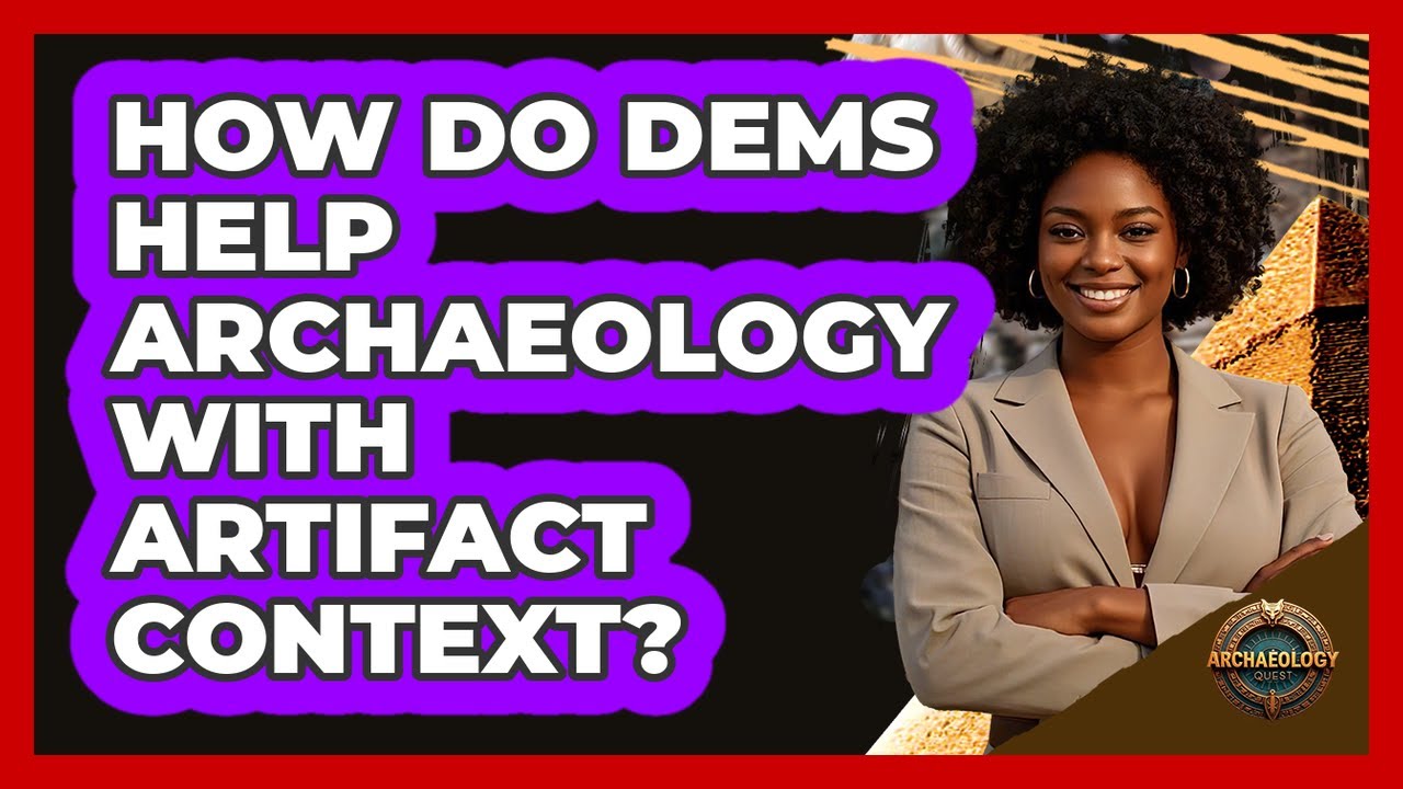 How Do DEMs Help Archaeology With Artifact Context? - Archaeology Quest ...