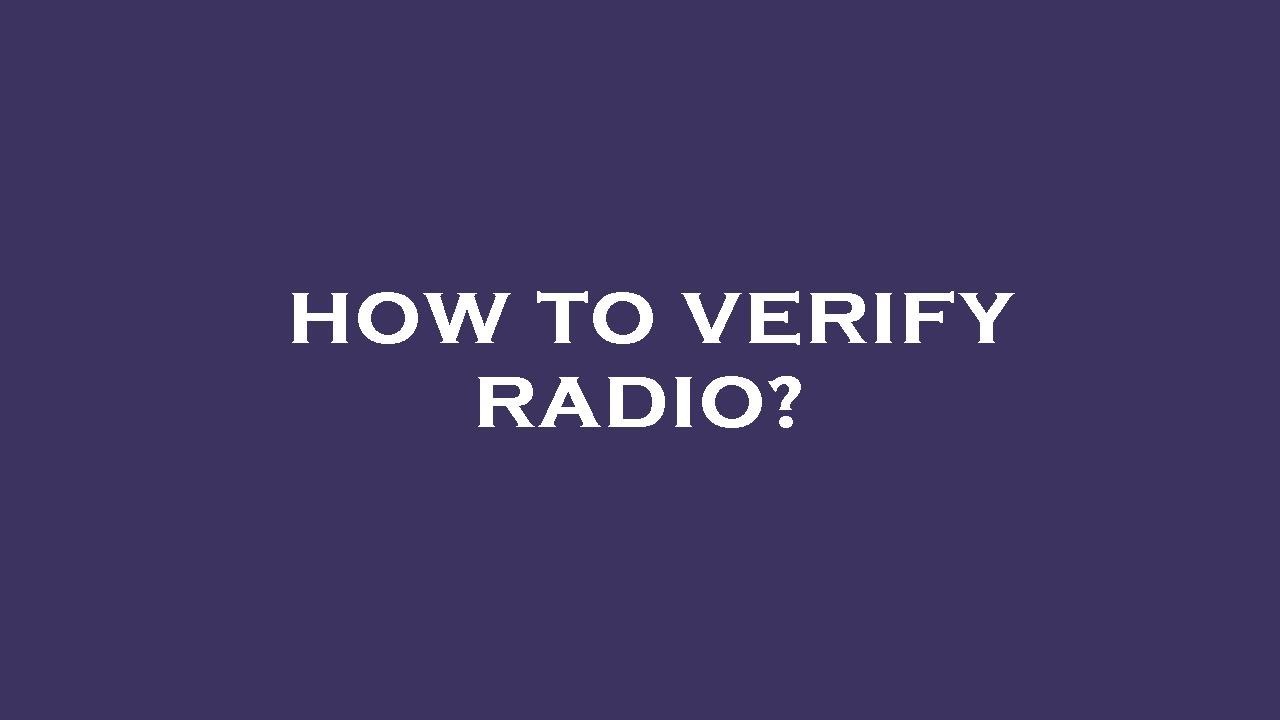 How to verify radio? - YouTube