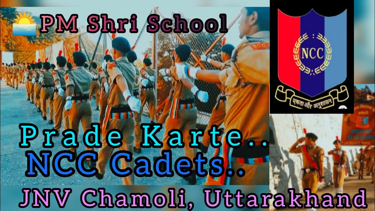 NCC Cadets..Prade🌅PM Shri School JNV Pipalkoti, Chamoli: Uttarakhand ...