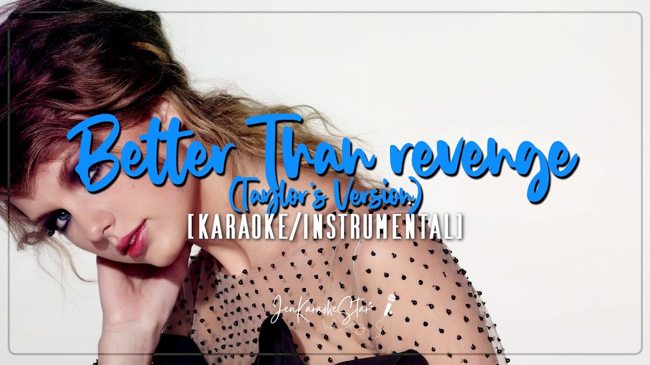 Taylor Swift - Better Than Revenge (Taylor's Version) | Karaoke ...