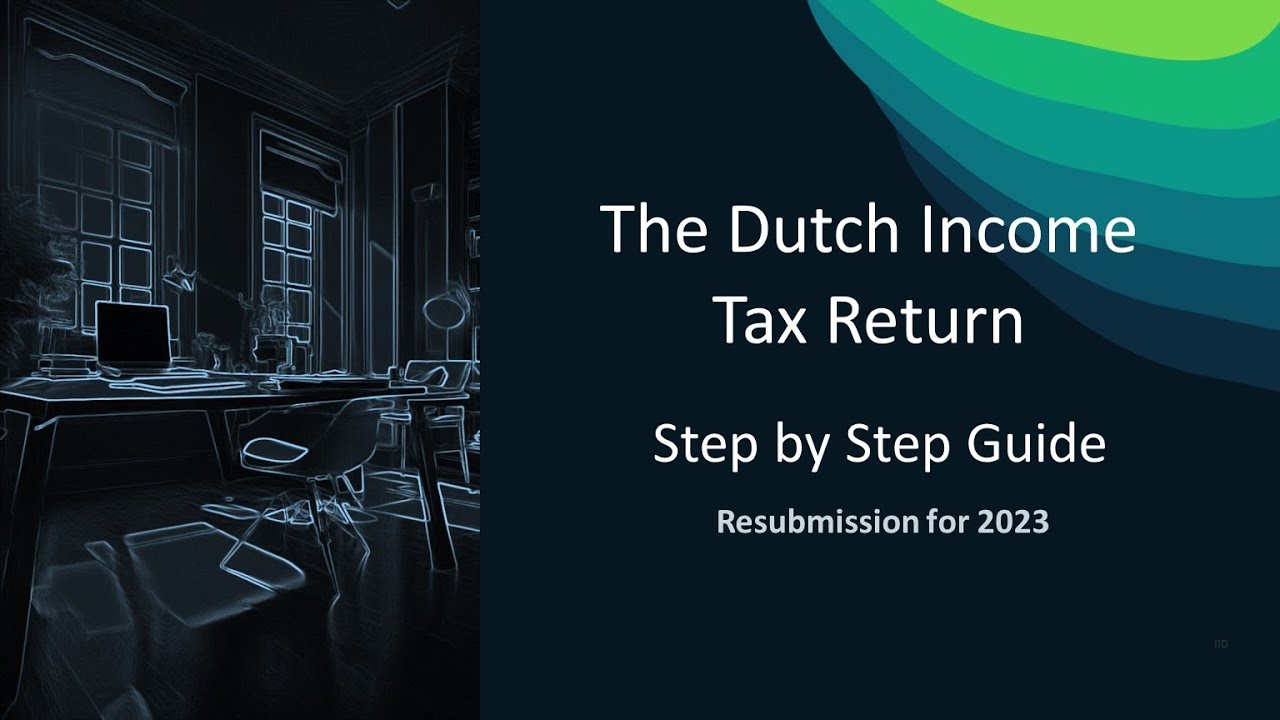 Dutch Income Tax Returns Resubmission for 2023 - YouTube