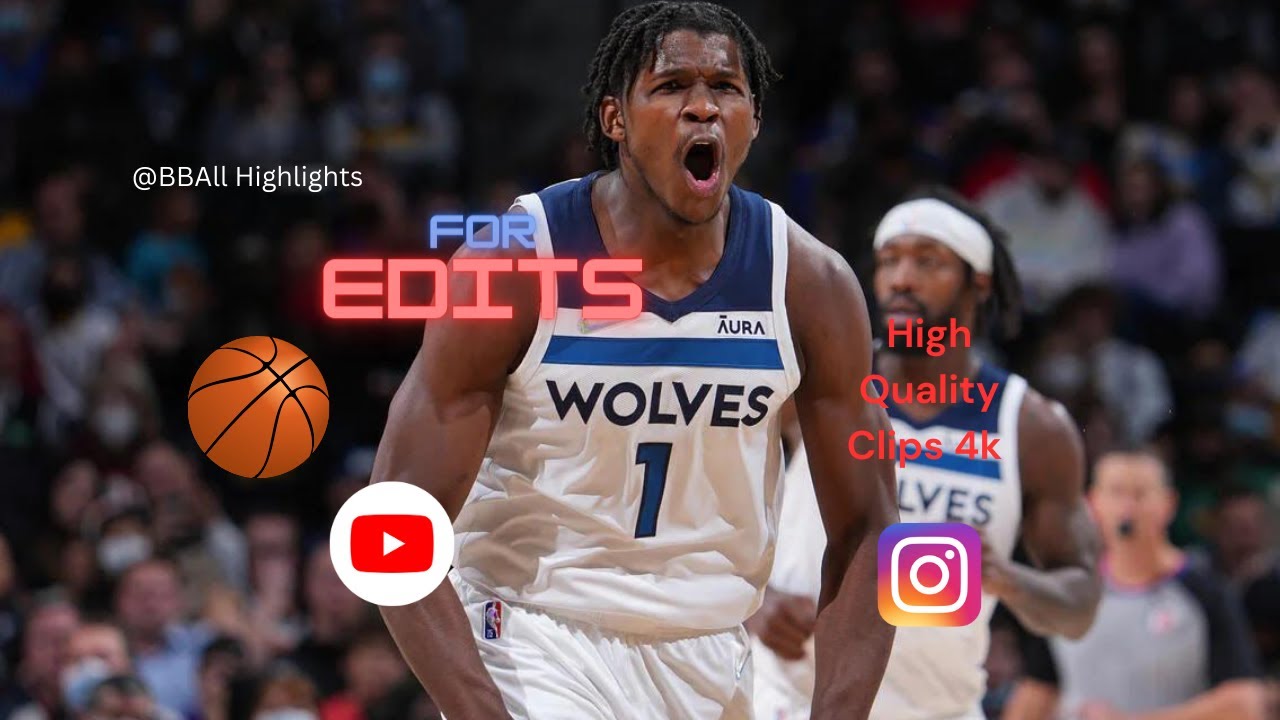 Anthony Edwards High Quality 4k Clips for Edits - YouTube