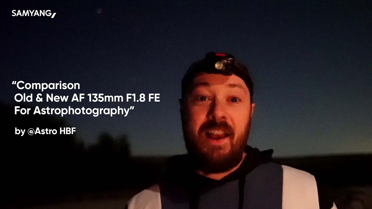 Samyang - "Comparison Old & New AF 135mm F1.8 FE For Astrophotography" by Howard Burrows - YouTube