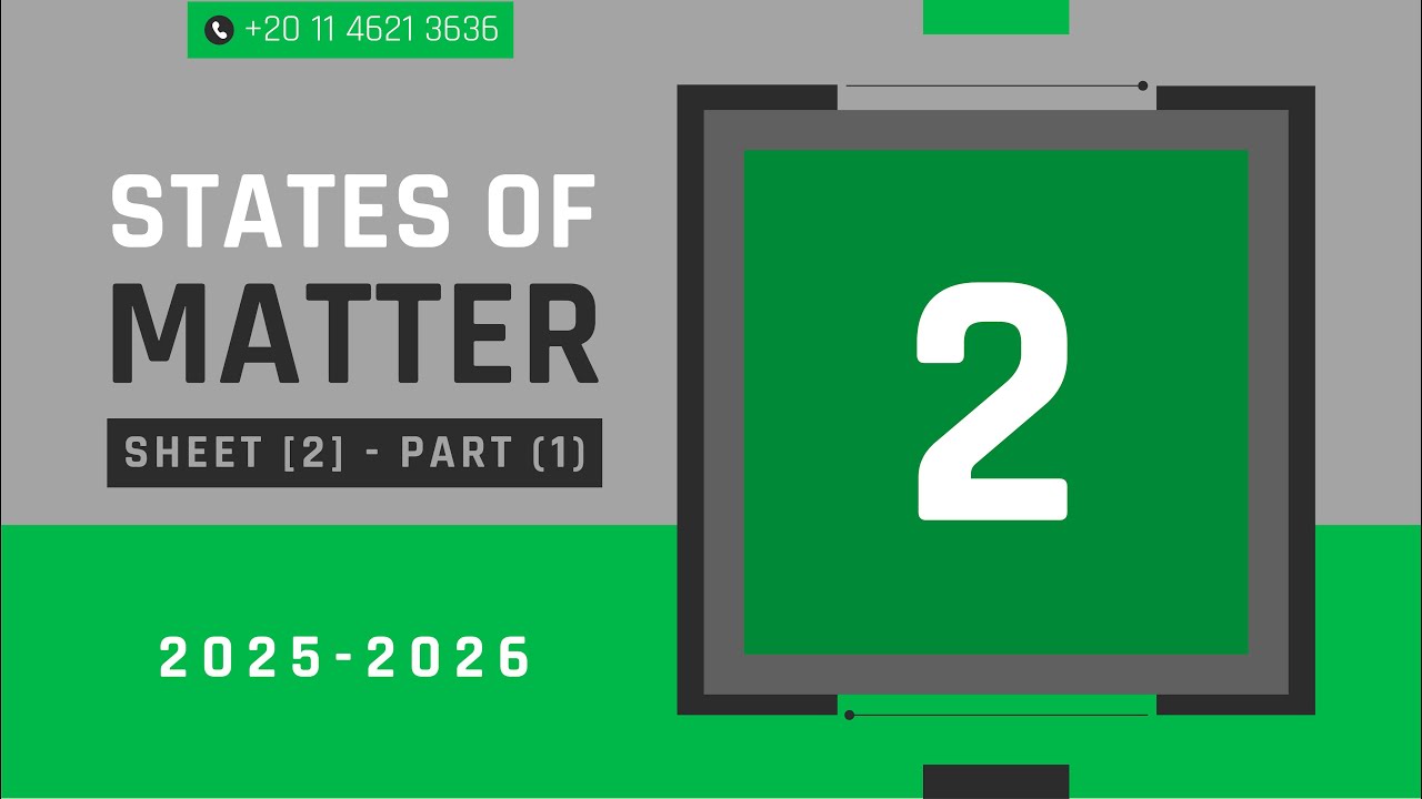 Sheet [2]: States (Phases) of Matter - Part (1) - YouTube