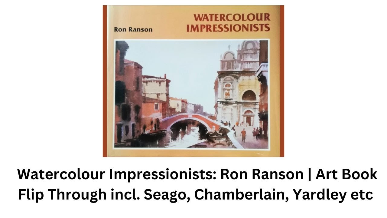 Watercolour Impressionists: Ron Ranson | Art Book Flip Through incl ...